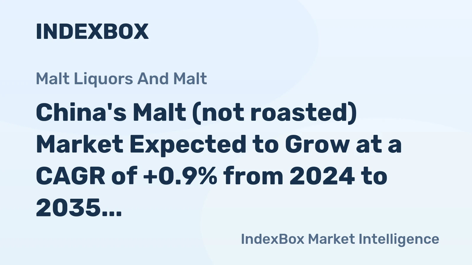 China's Malt (not roasted) Market Expected to Grow at a CAGR of +0.9% from 2024 to 2035, Reaching $8.4B by 2035