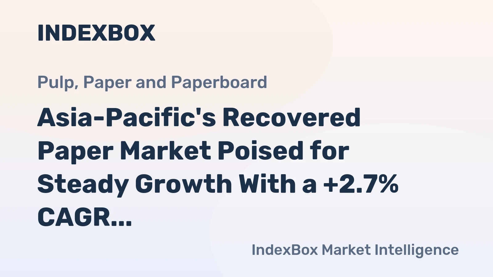 Asia-Pacific's Recovered Paper Market Poised for Steady Growth With a +2.7% CAGR in Value Through 2035
