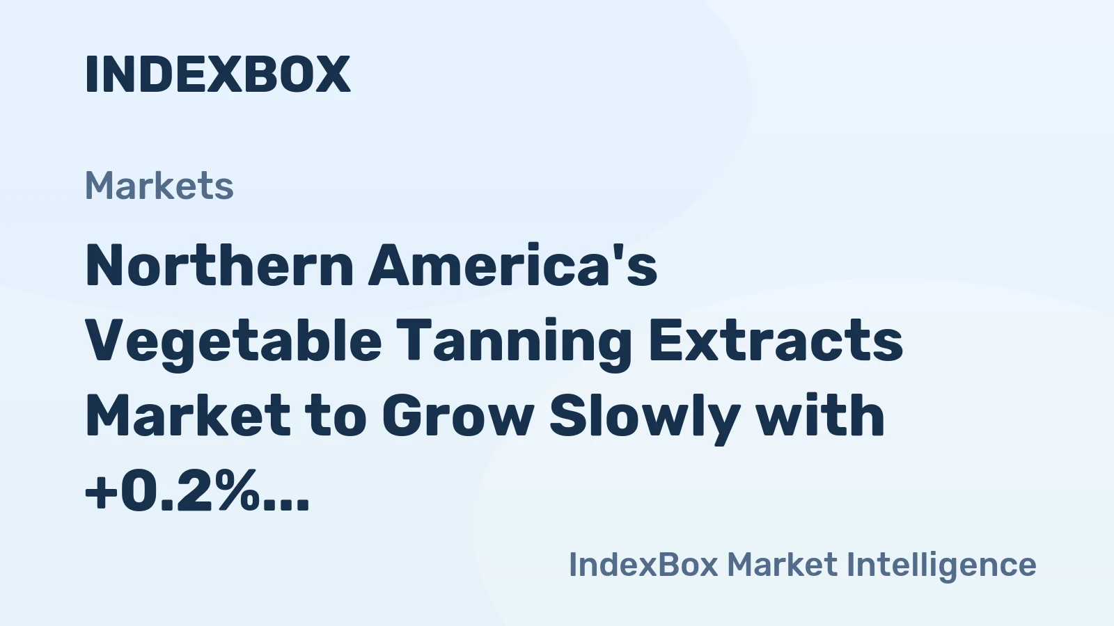 Northern America's Vegetable Tanning Extracts Market to Grow Slowly with +0.2% CAGR
