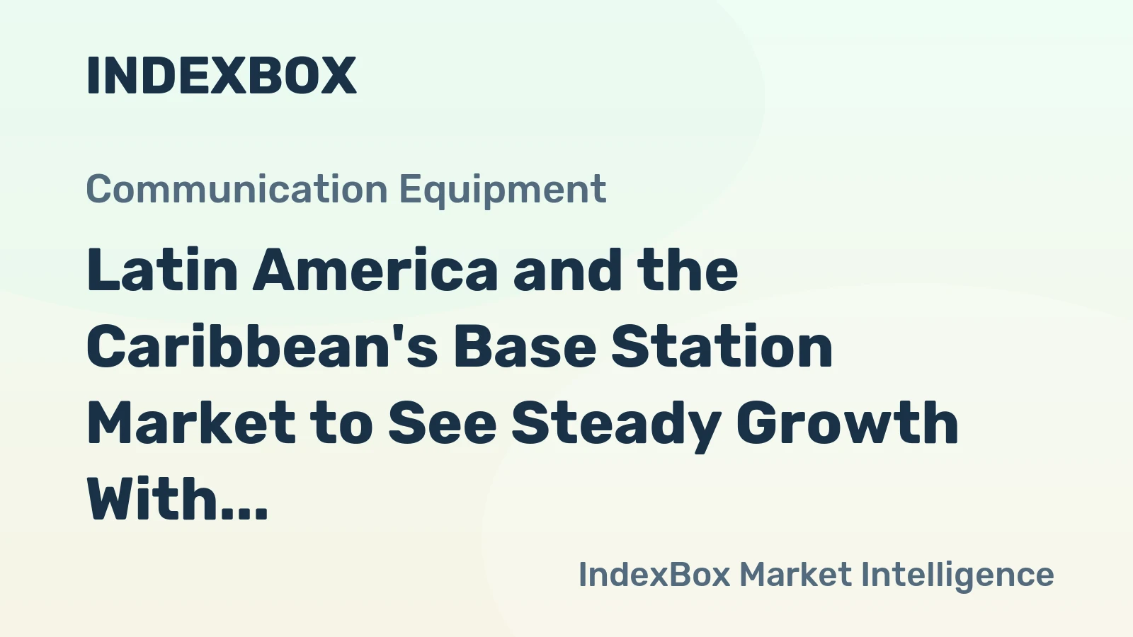 Latin America and the Caribbean's Base Station Market to See Steady Growth With 1.6% CAGR Through 2035