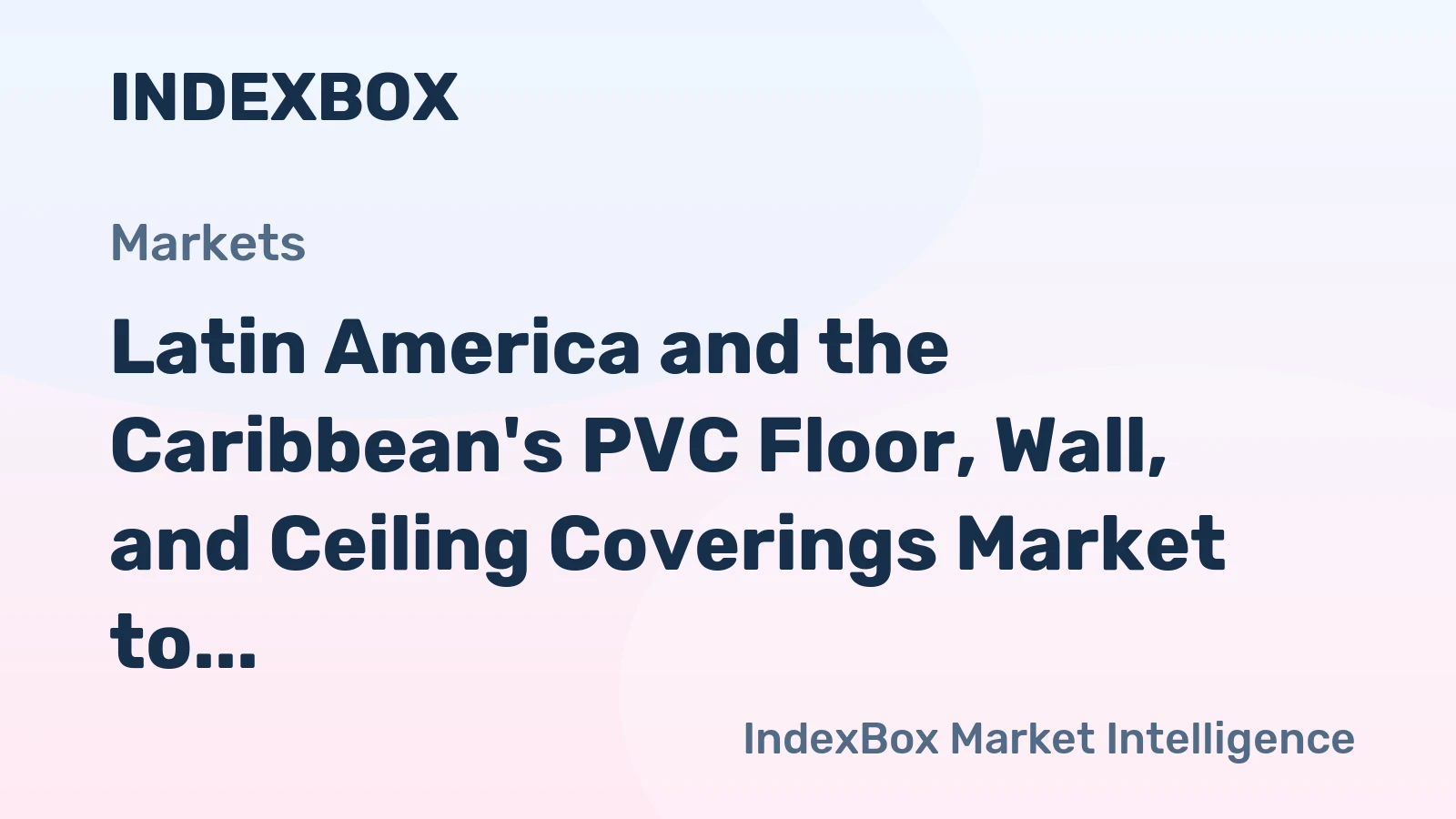 Latin America and the Caribbean's PVC Floor, Wall, and Ceiling Coverings Market to Grow at +2.7% CAGR through 2035