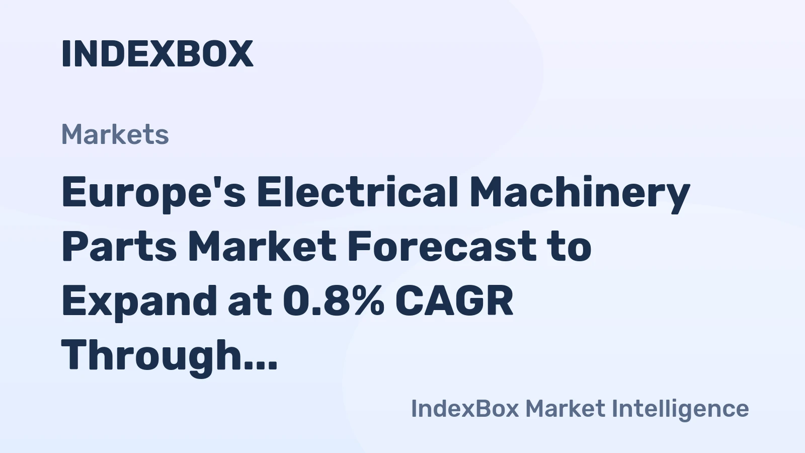 Europe's Electrical Machinery Parts Market Forecast to Expand at 0.8% CAGR Through 2035