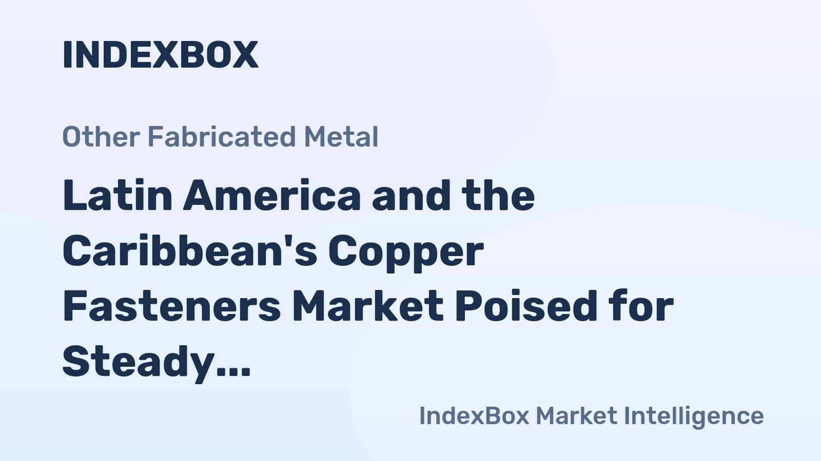 Latin America and the Caribbean's Copper Fasteners Market Poised for Steady 2.5% CAGR Growth Through 2035