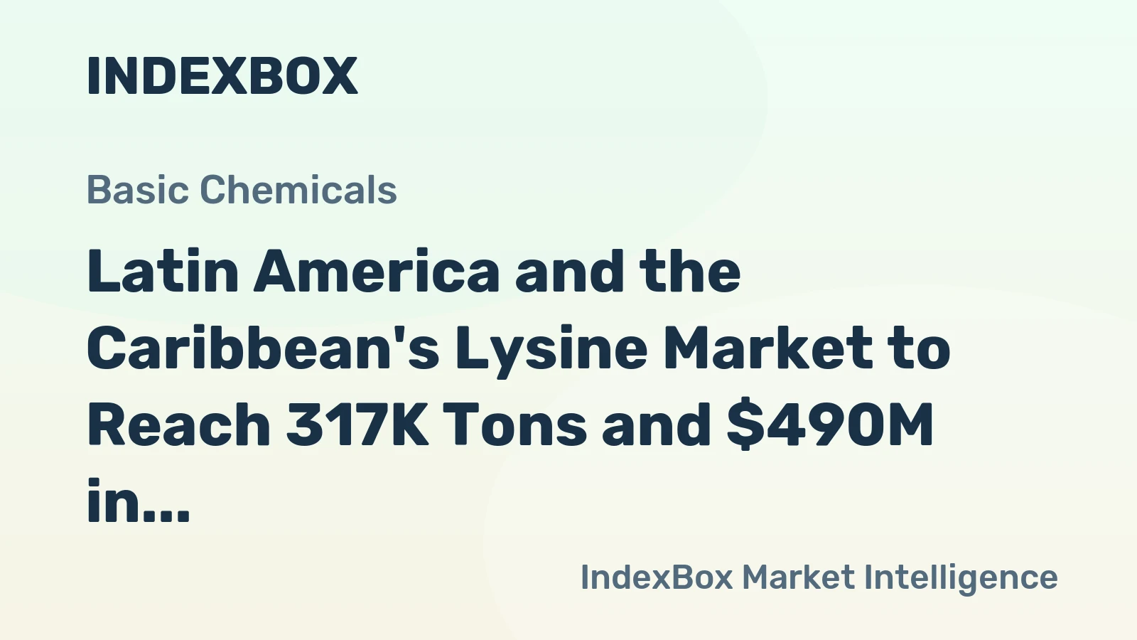 Latin America and the Caribbean's Lysine Market to Reach 317K Tons and $490M in Value by 2035