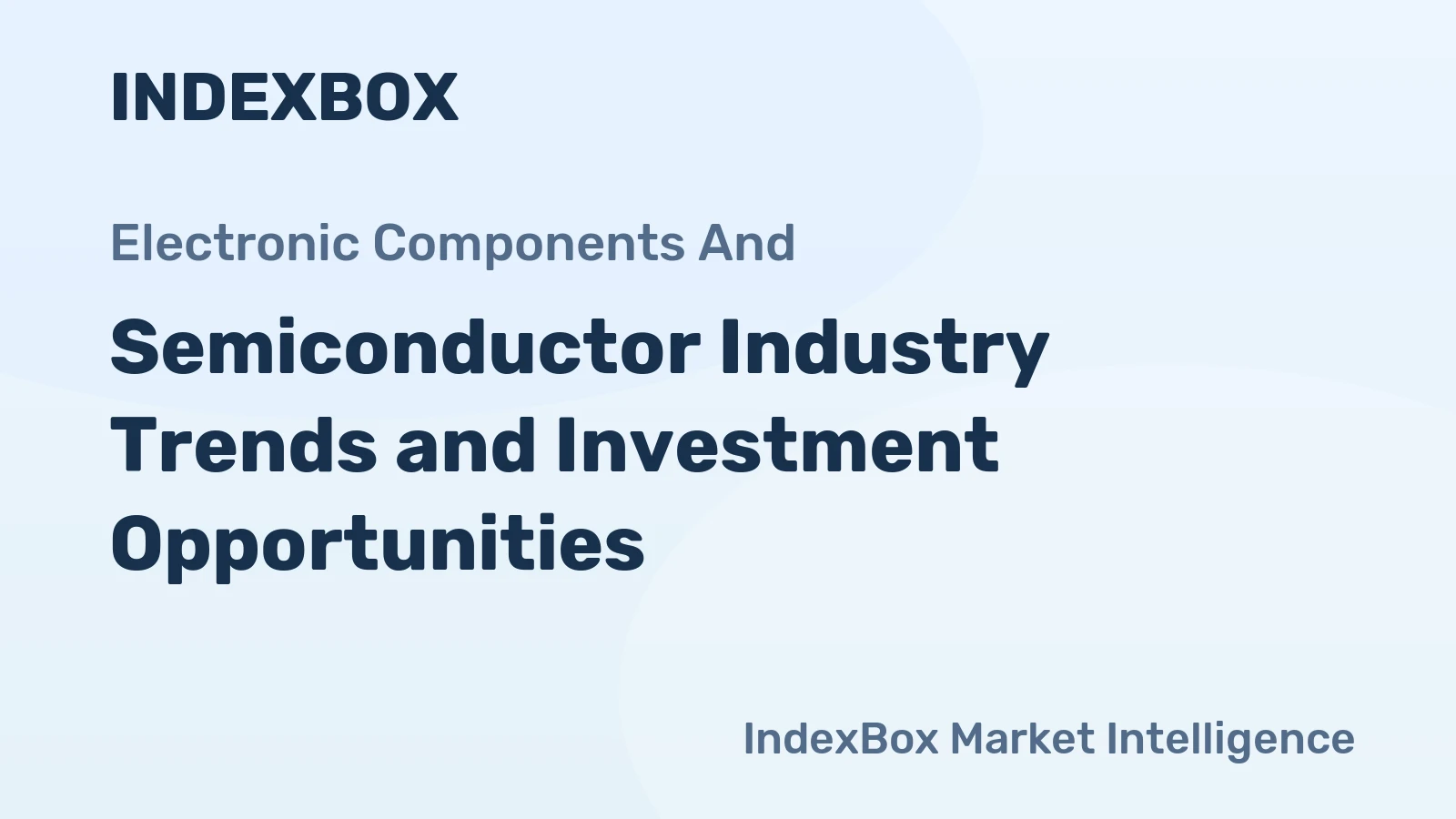 Semiconductor Industry Trends and Investment Opportunities