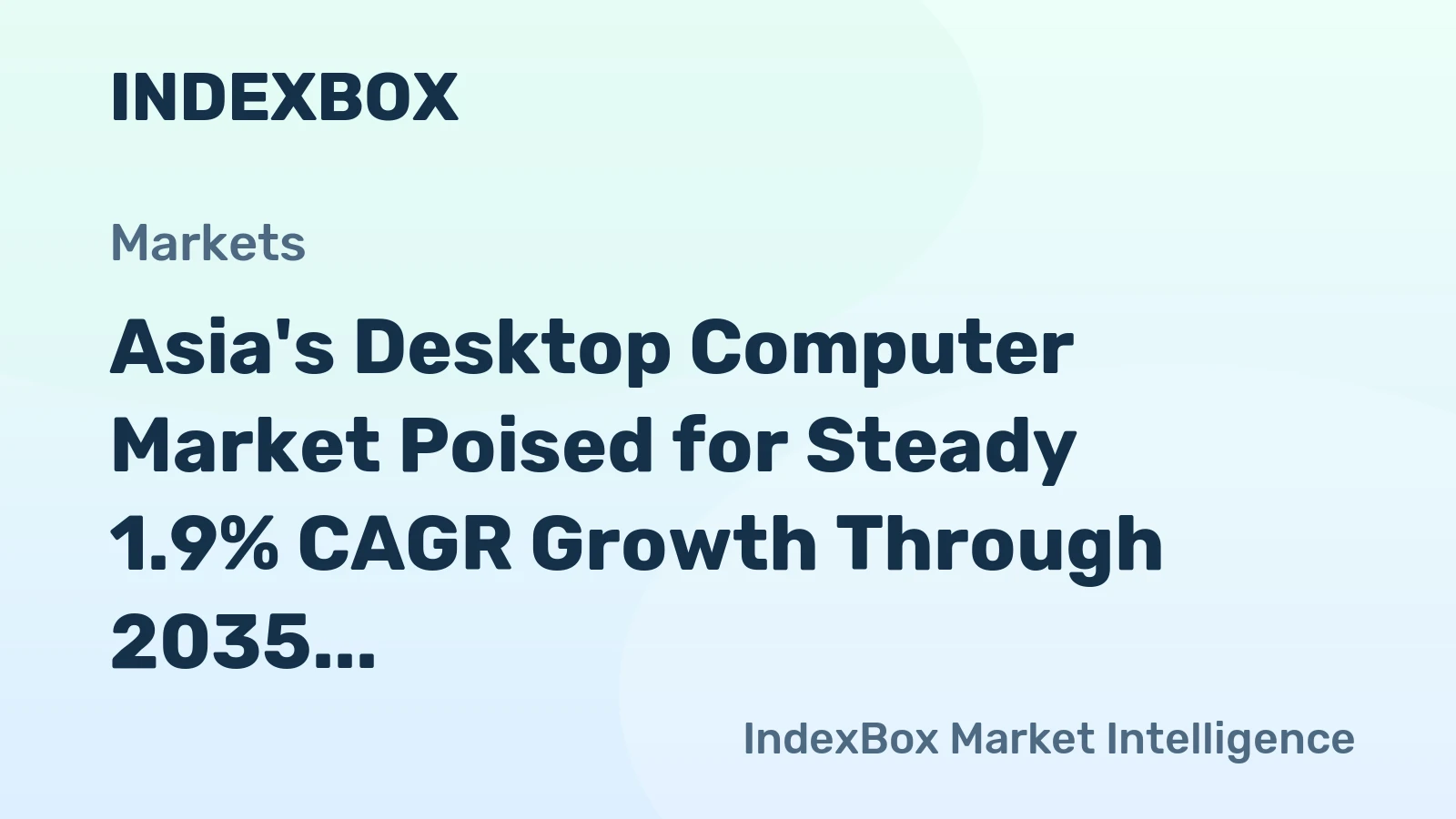 Asia's Desktop Computer Market Poised for Steady 1.9% CAGR Growth Through 2035