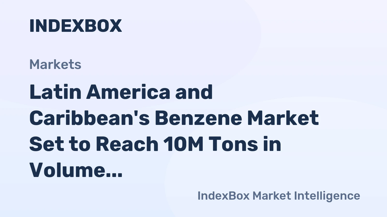 Latin America and Caribbean's Benzene Market Set to Reach 10M Tons in Volume and $11.5B in Value by 2035