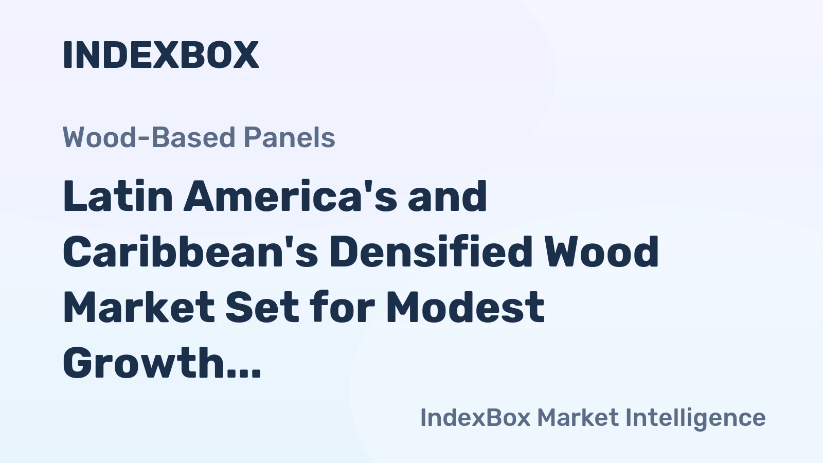 Latin America's and Caribbean's Densified Wood Market Set for Modest Growth with +1.0% Value CAGR Through 2035