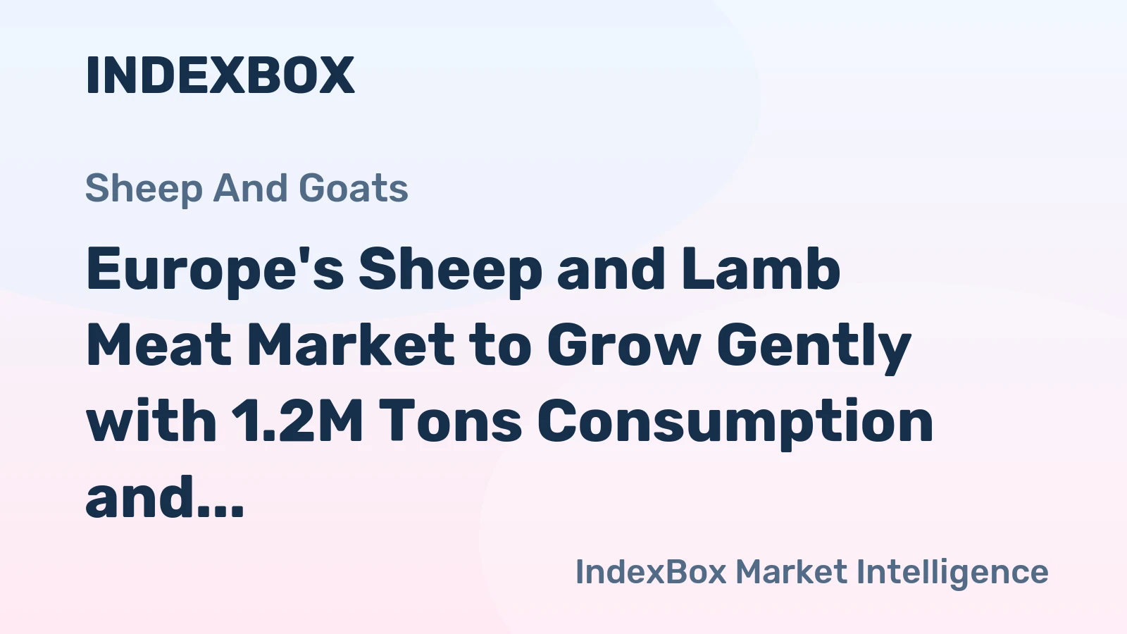 Europe's Sheep and Lamb Meat Market to Grow Gently with 1.2M Tons Consumption and $7.7B Value by 2035
