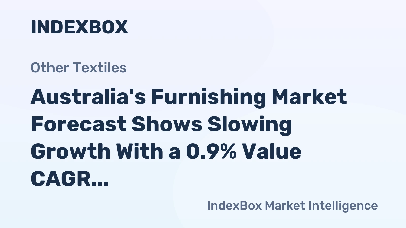 Australia's Furnishing Market Forecast Shows Slowing Growth With a 0.9% Value CAGR to 2035