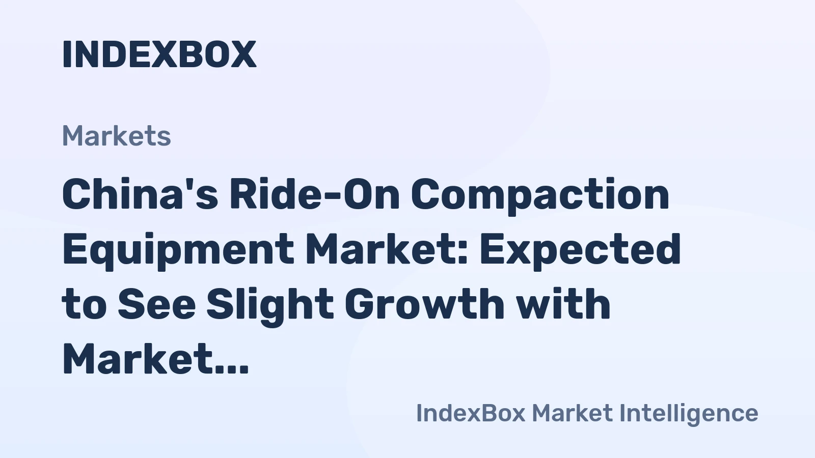China's Ride-On Compaction Equipment Market: Expected to See Slight Growth with Market Volume Reaching 18K Units and Value Reaching $377M by 2035