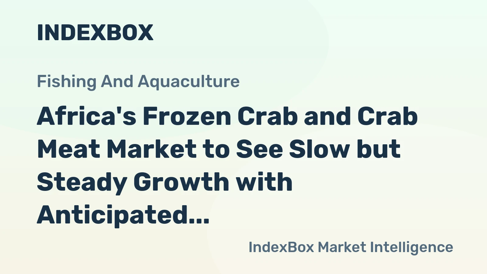 Africa's Frozen Crab and Crab Meat Market to See Slow but Steady Growth with Anticipated CAGR of +0.8%
