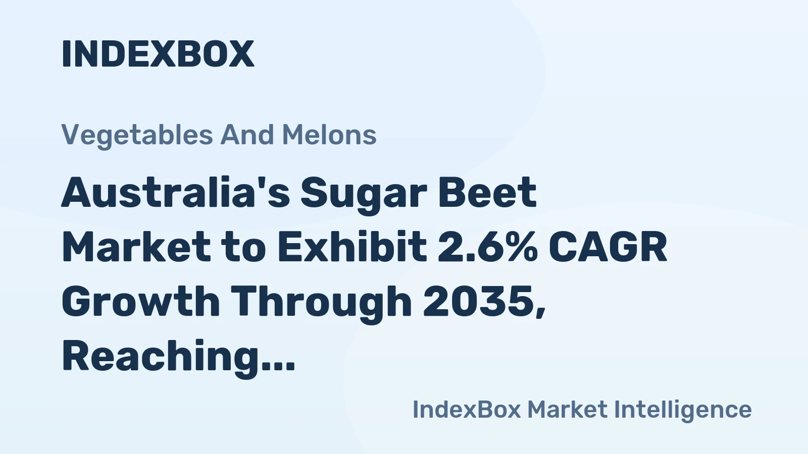 Australia's Sugar Beet Market to Exhibit 2.6% CAGR Growth Through 2035, Reaching $17M in Value