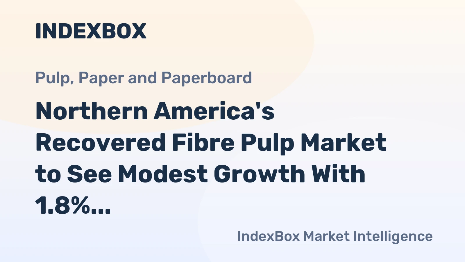 Northern America's Recovered Fibre Pulp Market to See Modest Growth With 1.8% CAGR in Value Through 2035