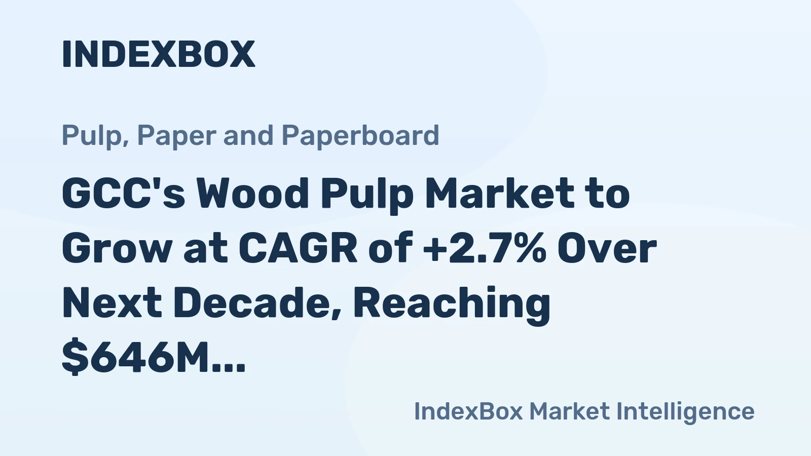 GCC's Wood Pulp Market to Grow at CAGR of +2.7% Over Next Decade, Reaching $646M by 2035