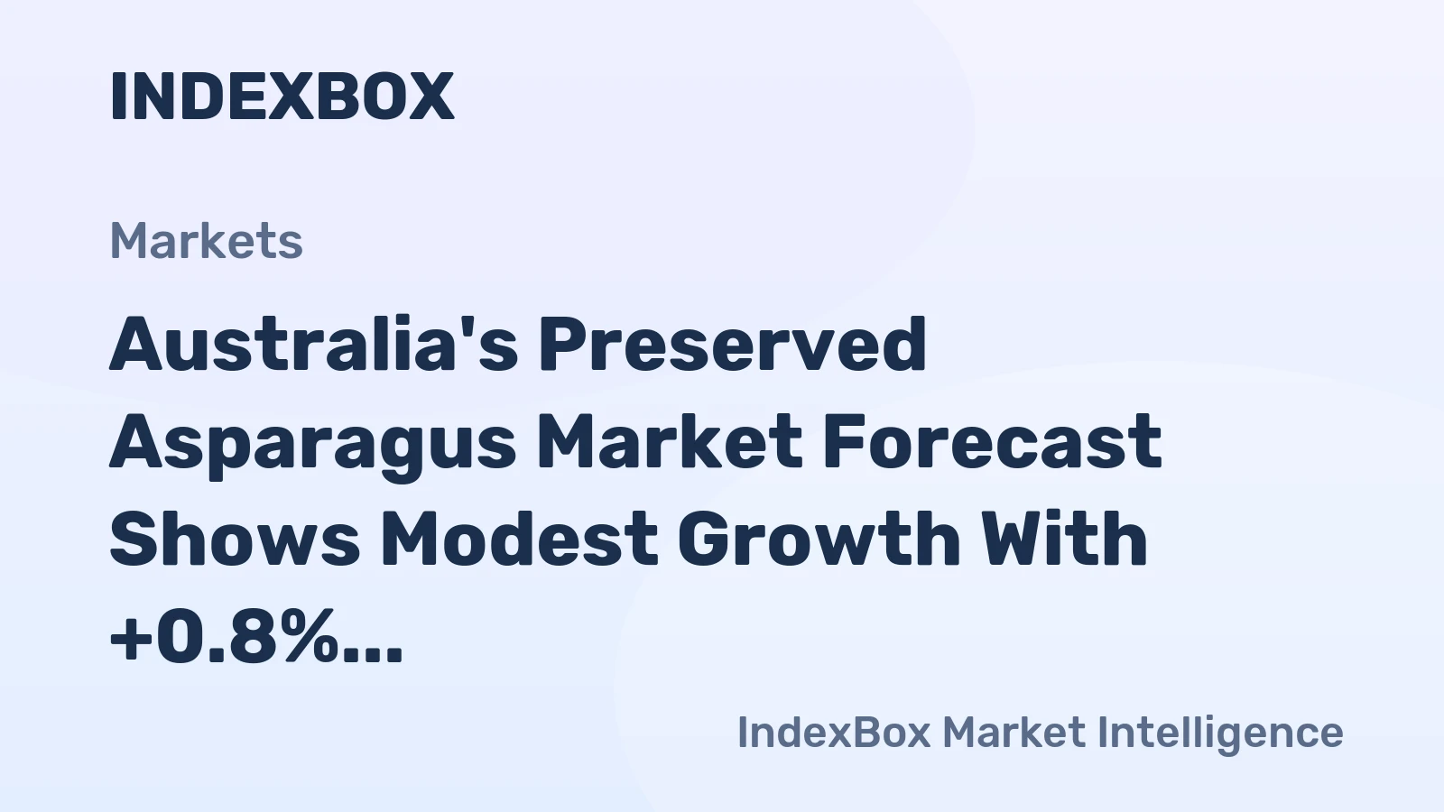 Australia's Preserved Asparagus Market Forecast Shows Modest Growth With +0.8% Volume CAGR