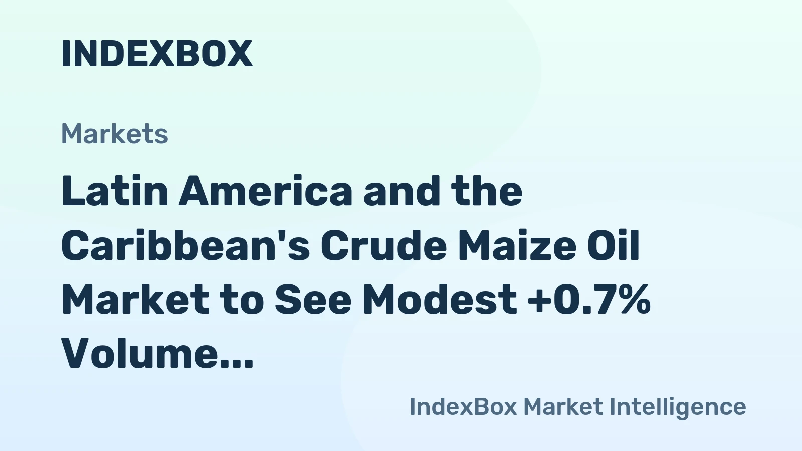 Latin America and the Caribbean's Crude Maize Oil Market to See Modest +0.7% Volume CAGR Growth Through 2035