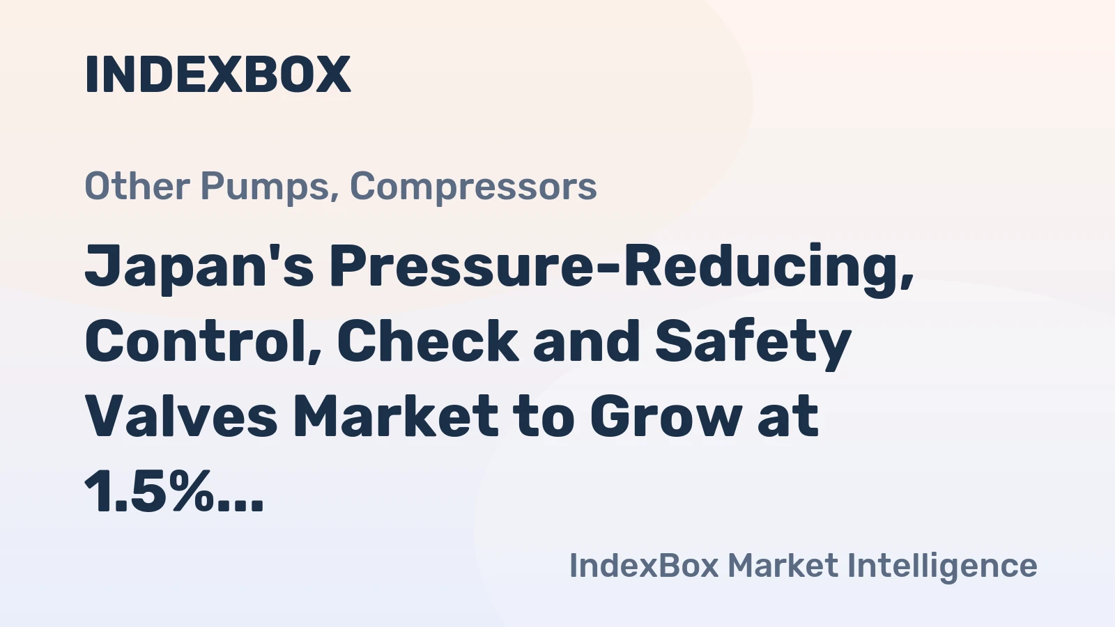 Japan's Pressure-Reducing, Control, Check and Safety Valves Market to Grow at 1.5% CAGR, Reaching $1.2B by 2035