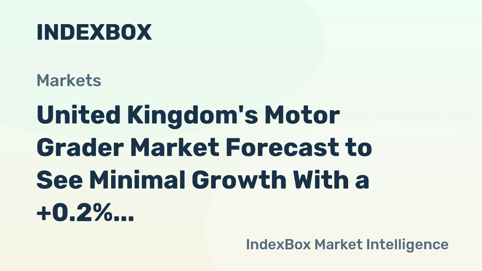 United Kingdom's Motor Grader Market Forecast to See Minimal Growth With a +0.2% CAGR