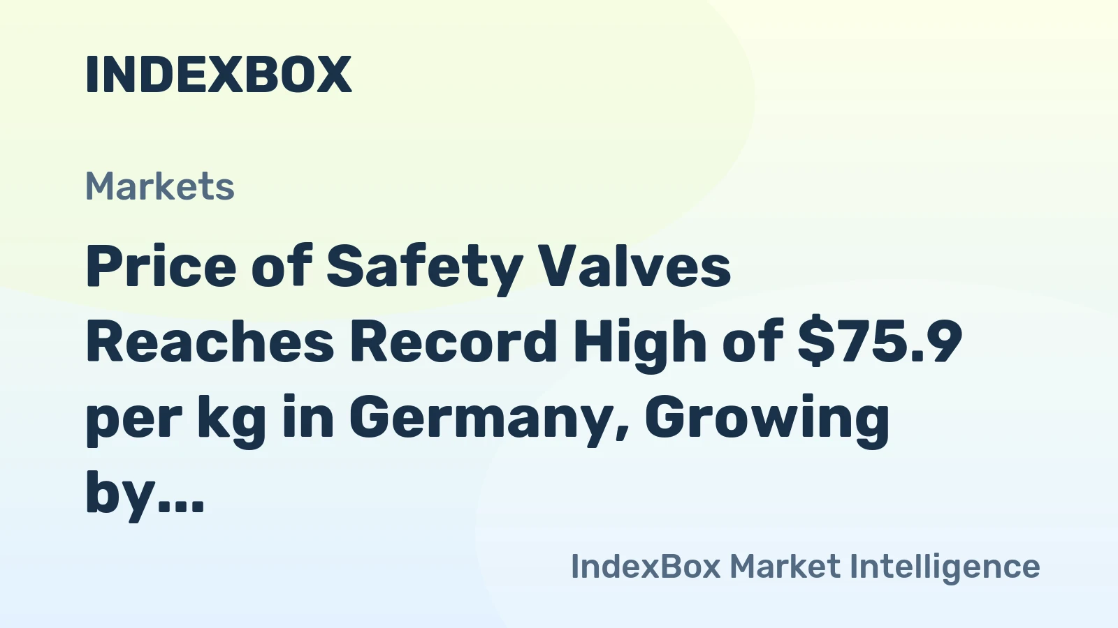 Price of Safety Valves Reaches Record High of $75.9 per kg in Germany, Growing by 6% in Two Consecutive Months