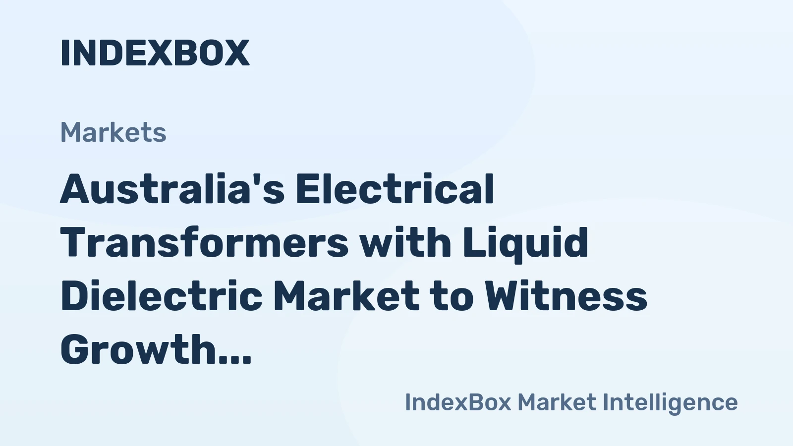 Australia's Electrical Transformers with Liquid Dielectric Market to Witness Growth at 5.3% CAGR Over Next Decade