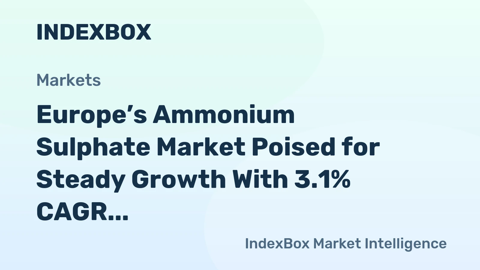 Europe’s Ammonium Sulphate Market Poised for Steady Growth With 3.1% CAGR in Value