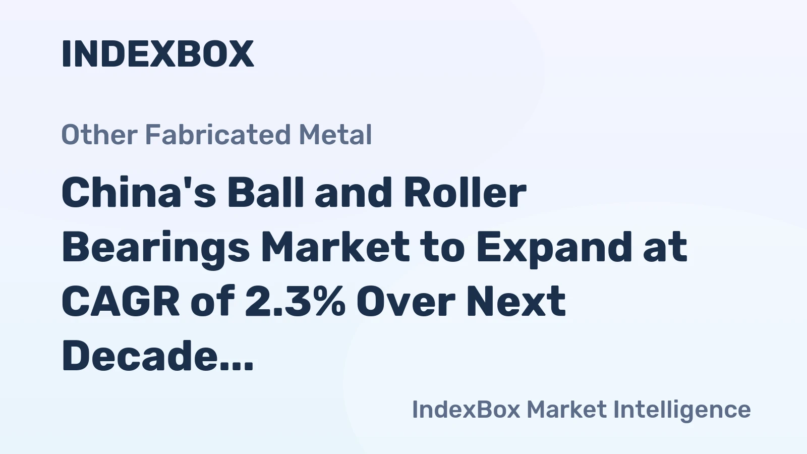 China's Ball and Roller Bearings Market to Expand at CAGR of 2.3% Over Next Decade