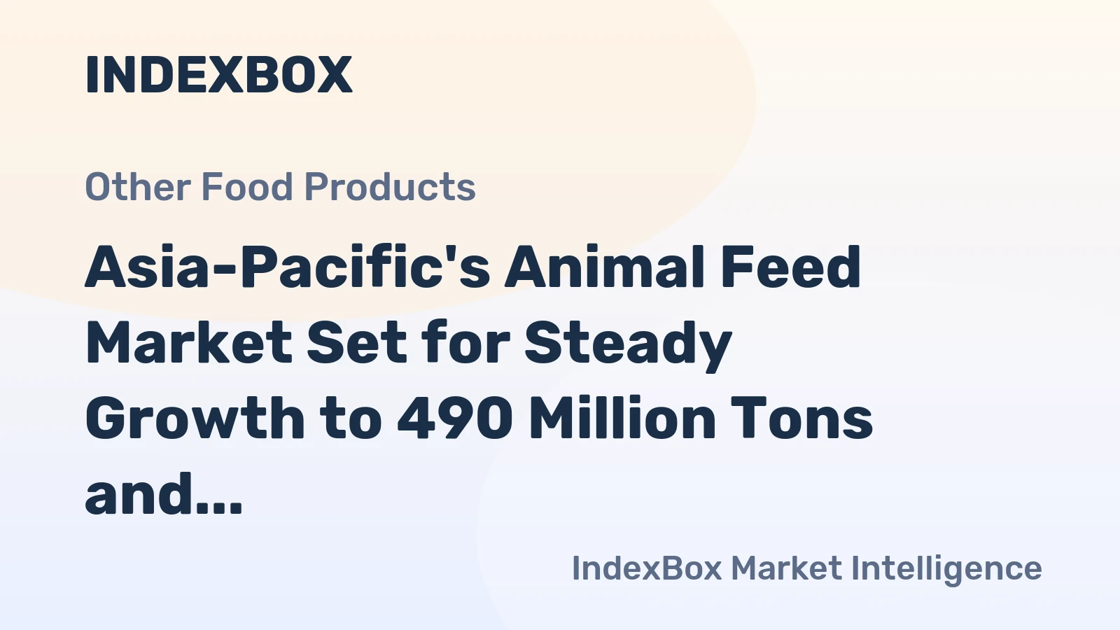 Asia-Pacific's Animal Feed Market Set for Steady Growth to 490 Million Tons and $638 Billion