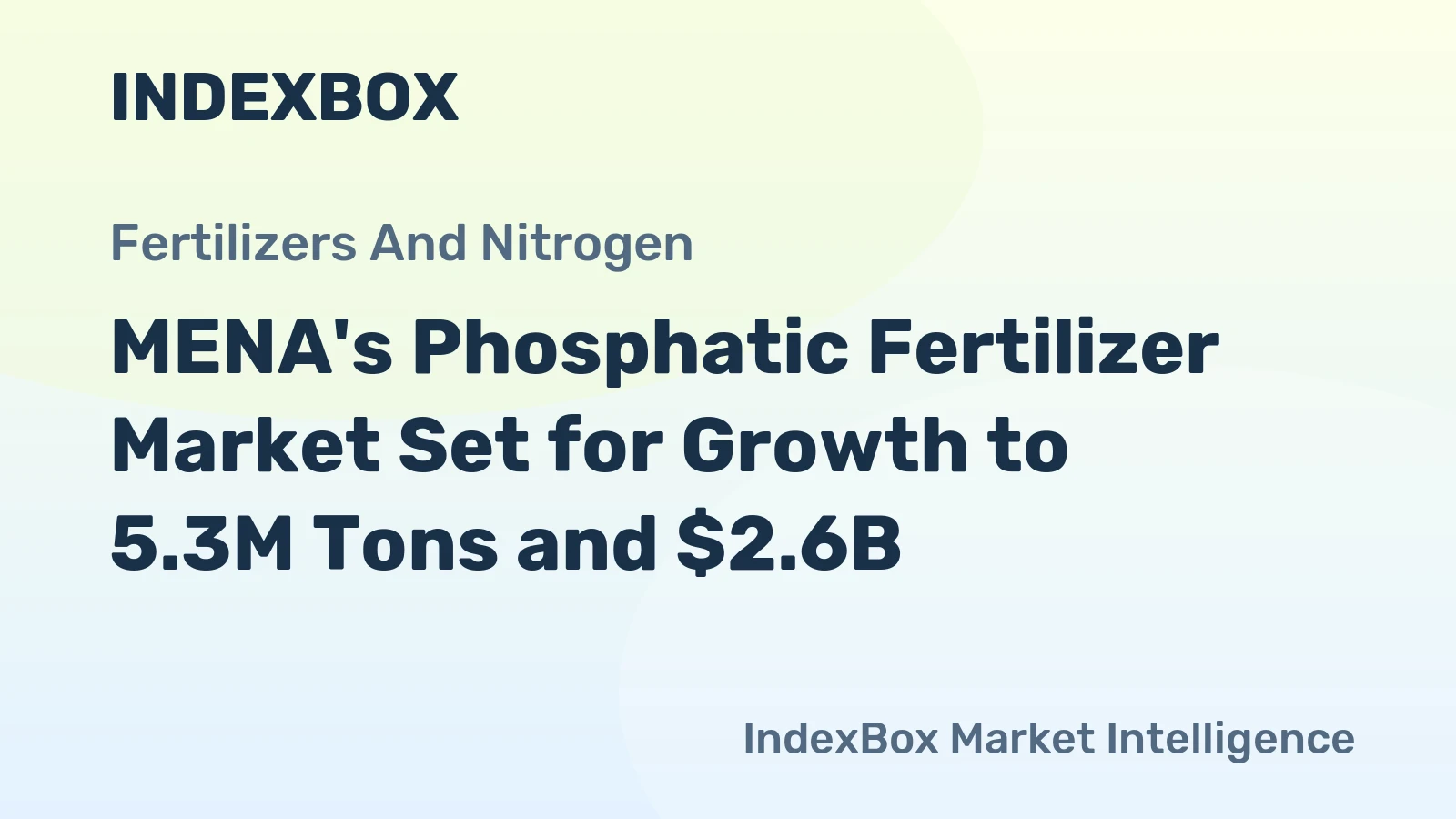 MENA's Phosphatic Fertilizer Market Set for Growth to 5.3M Tons and $2.6B