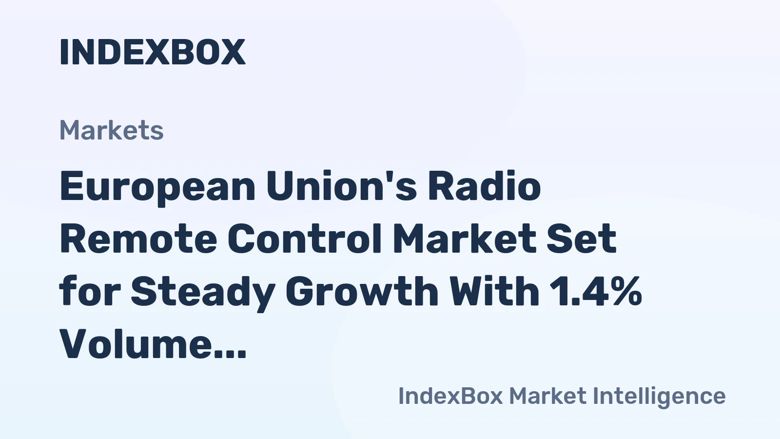 European Union's Radio Remote Control Market Set for Steady Growth With 1.4% Volume CAGR