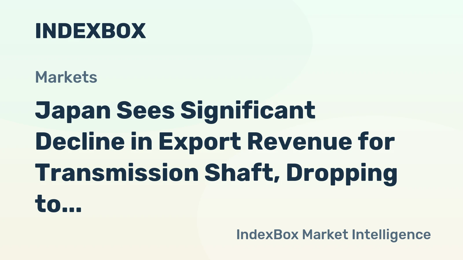 Japan Sees Significant Decline in Export Revenue for Transmission Shaft, Dropping to $4.2 Billion in 2024