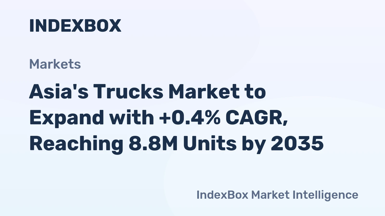 Asia's Trucks Market to Expand with +0.4% CAGR, Reaching 8.8M Units by 2035