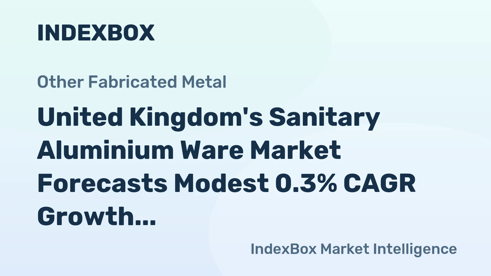 United Kingdom's Sanitary Aluminium Ware Market Forecasts Modest 0.3% CAGR Growth Through 2035