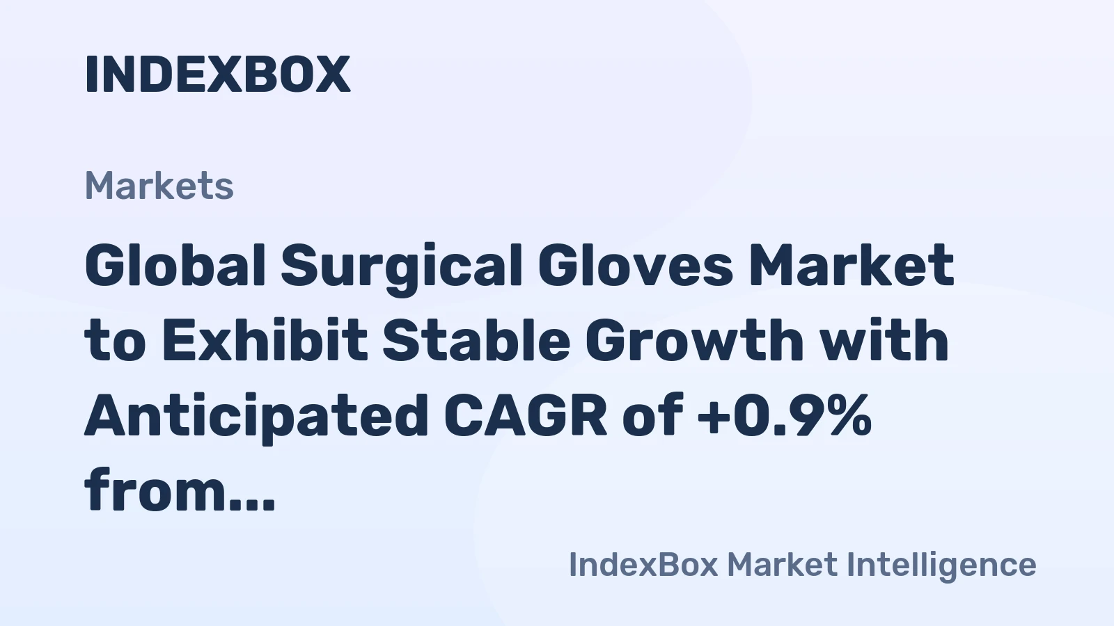 Global Surgical Gloves Market to Exhibit Stable Growth with Anticipated CAGR of +0.9% from 2024 to 2035