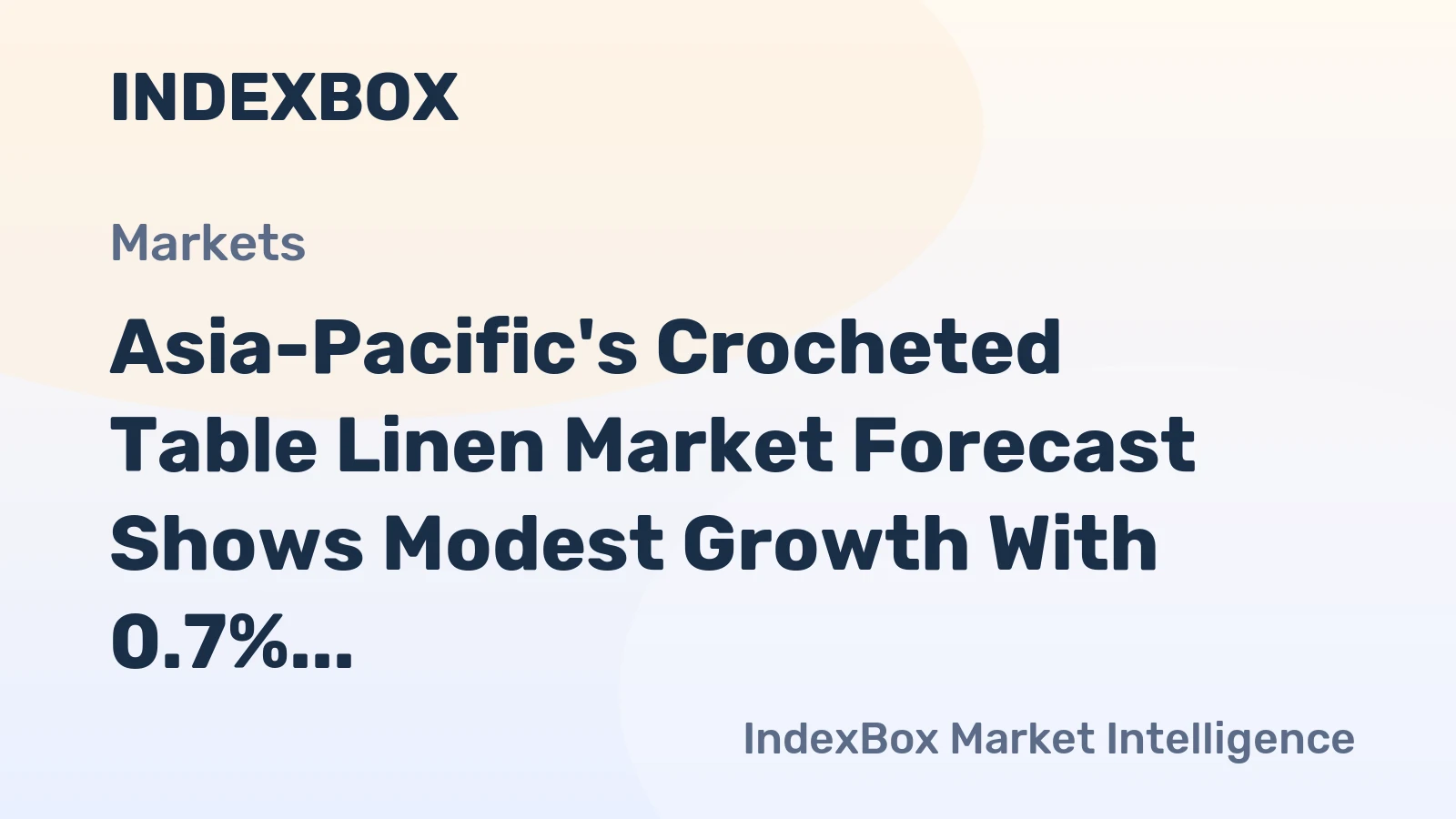 Asia-Pacific's Crocheted Table Linen Market Forecast Shows Modest Growth With 0.7% CAGR Through 2035