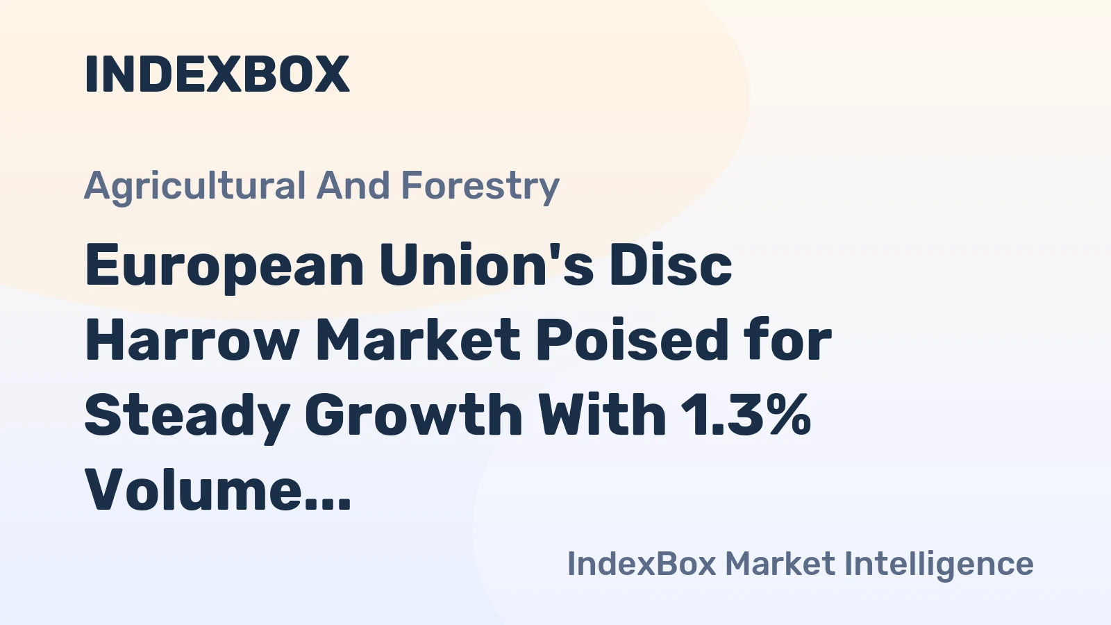 European Union's Disc Harrow Market Poised for Steady Growth With 1.3% Volume CAGR Through 2035