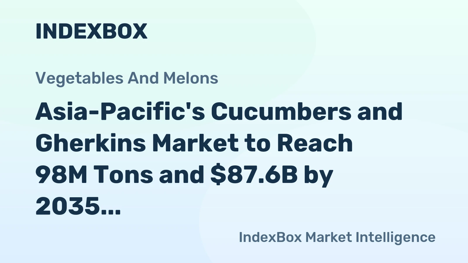 Asia-Pacific's Cucumbers and Gherkins Market to Reach 98M Tons and $87.6B by 2035