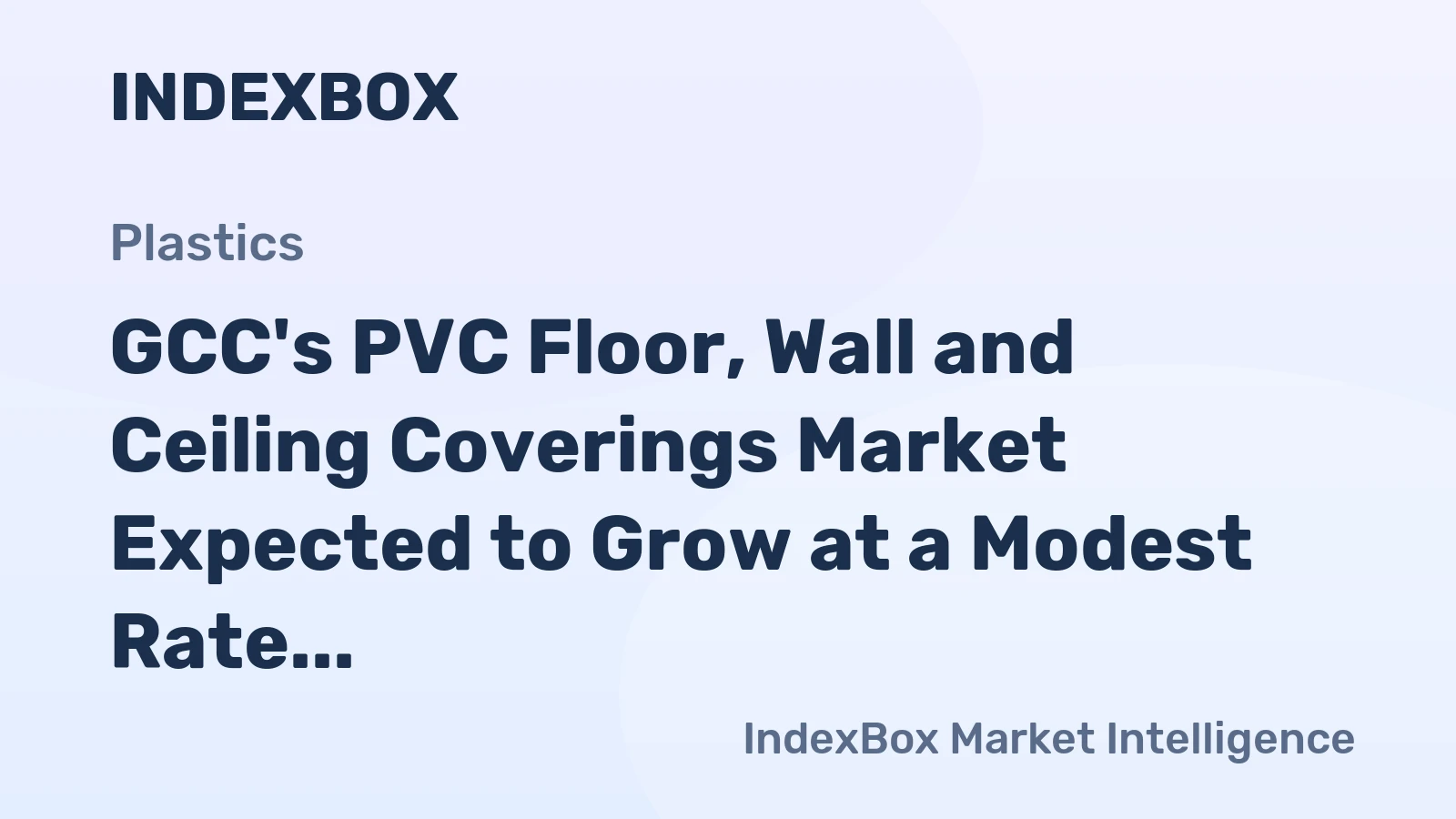 GCC's PVC Floor, Wall and Ceiling Coverings Market Expected to Grow at a Modest Rate Over the Next Decade