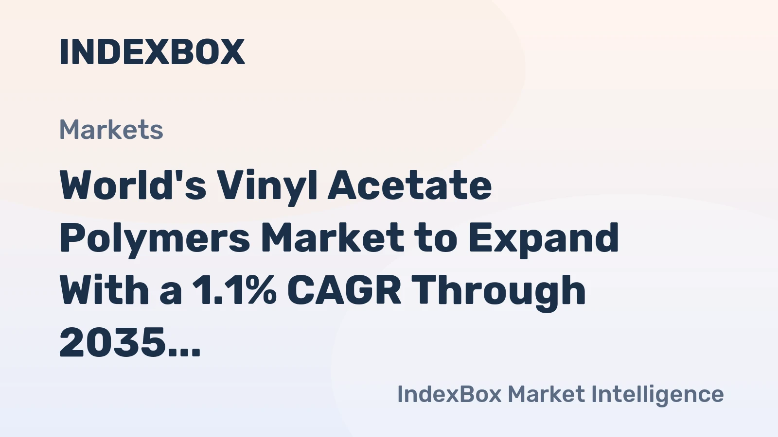 World's Vinyl Acetate Polymers Market to Expand With a 1.1% CAGR Through 2035