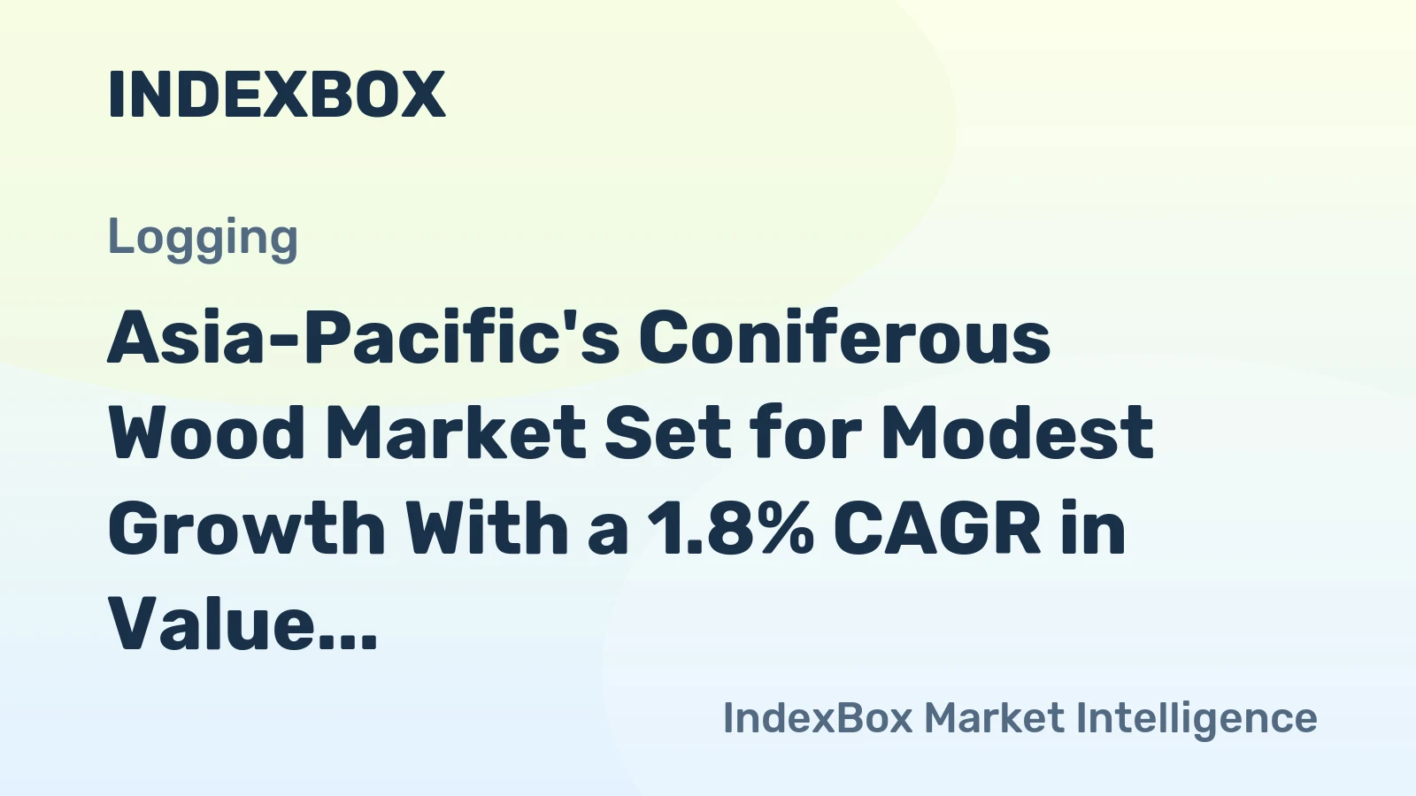 Asia-Pacific's Coniferous Wood Market Set for Modest Growth With a 1.8% CAGR in Value