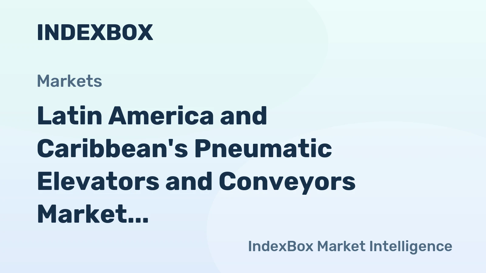 Latin America and Caribbean's Pneumatic Elevators and Conveyors Market Expected to Reach 167K Units and $1.3B by 2035