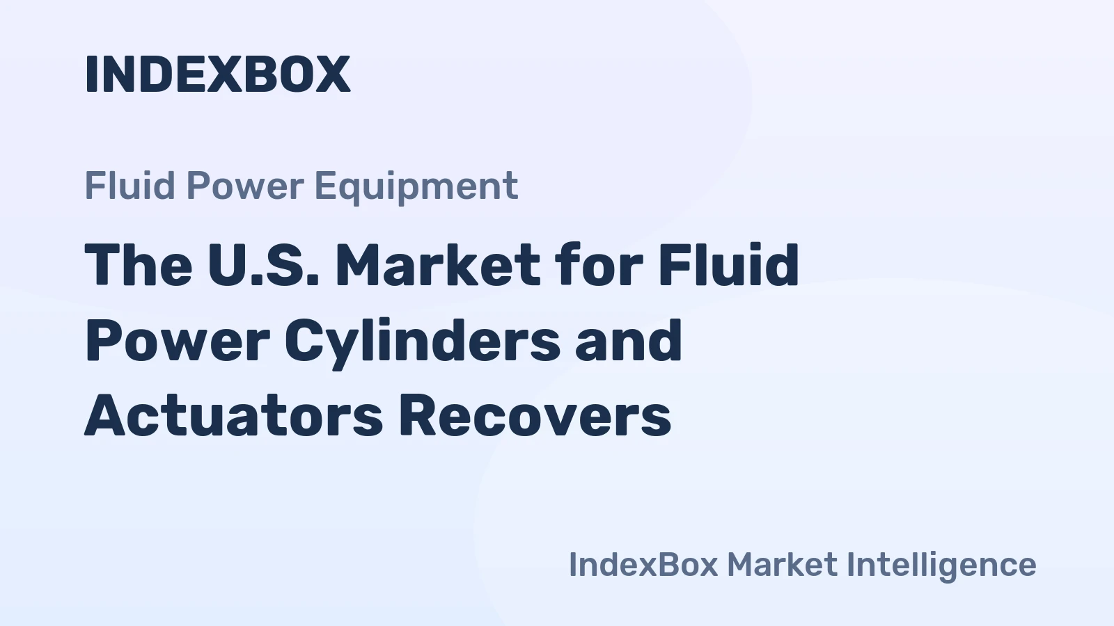 The U.S. Market for Fluid Power Cylinders and Actuators Recovers