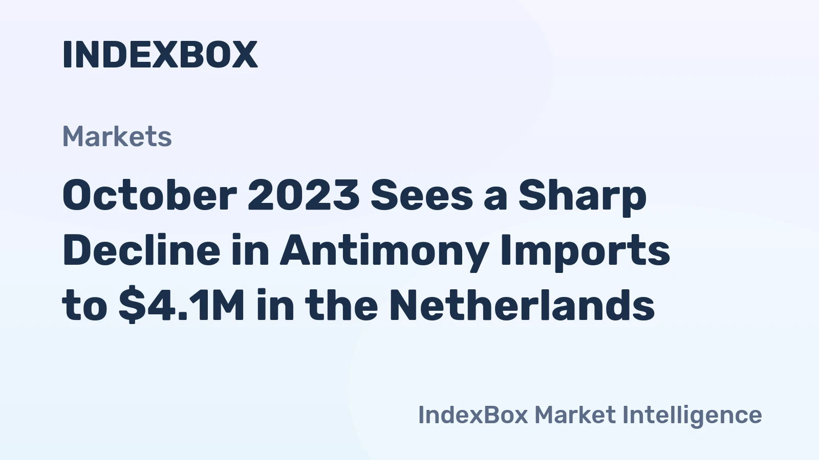 October 2023 Sees a Sharp Decline in Antimony Imports to $4.1M in the Netherlands