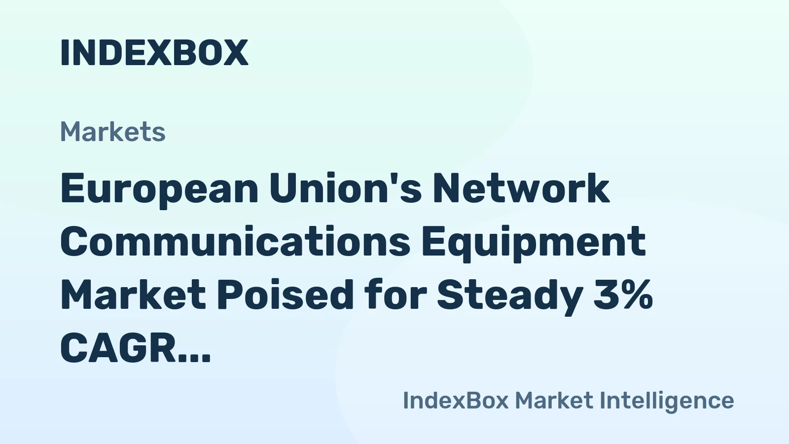 European Union's Network Communications Equipment Market Poised for Steady 3% CAGR Growth Through 2035