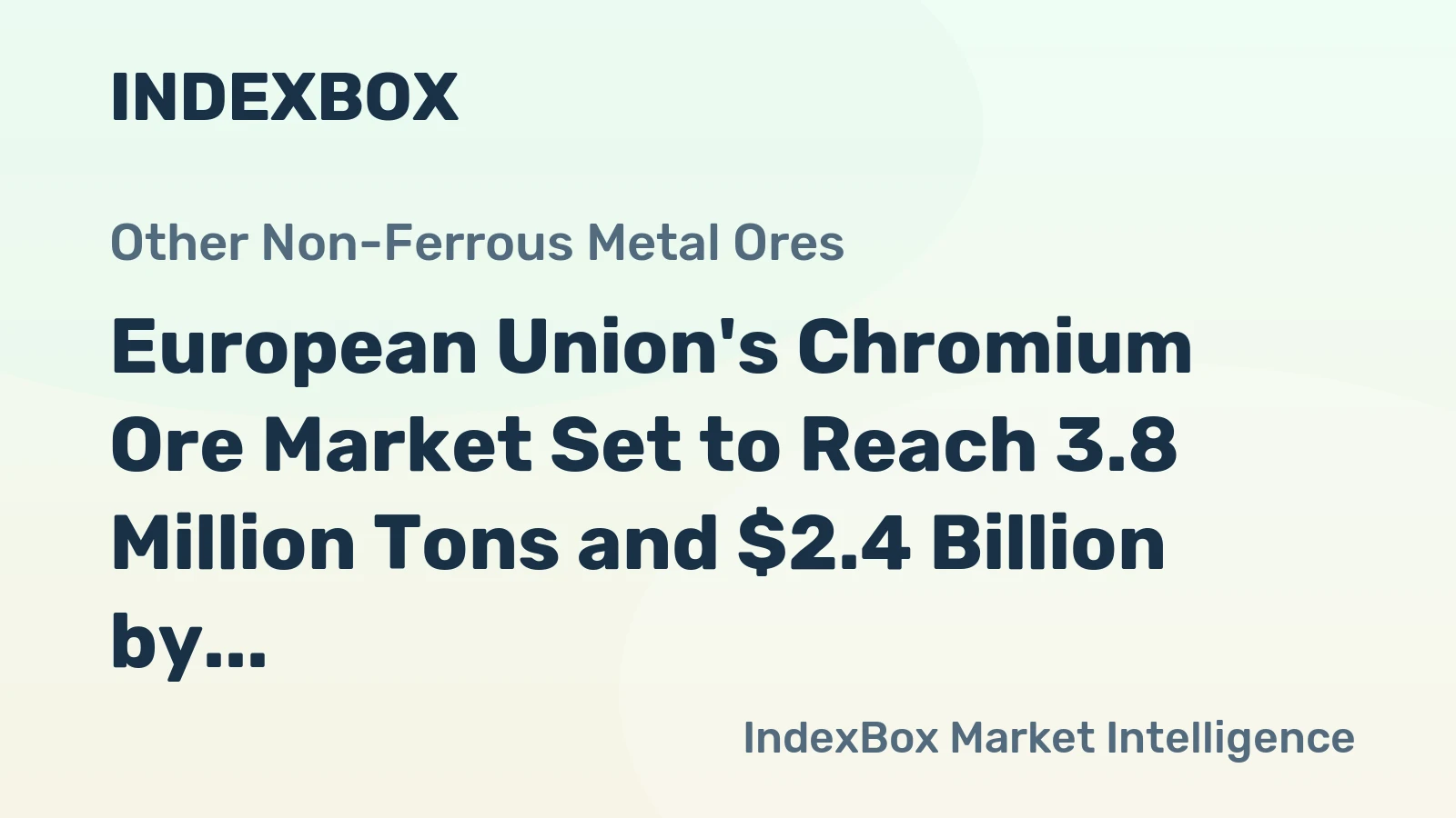 European Union's Chromium Ore Market Set to Reach 3.8 Million Tons and $2.4 Billion by 2035