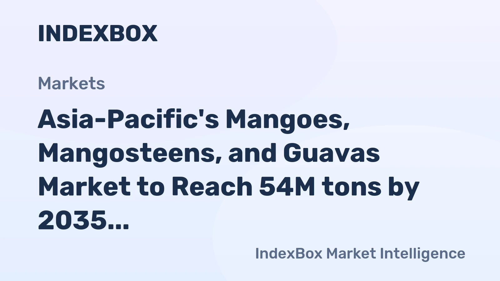 Asia-Pacific's Mangoes, Mangosteens, and Guavas Market to Reach 54M tons by 2035 with +2.1% CAGR Growth