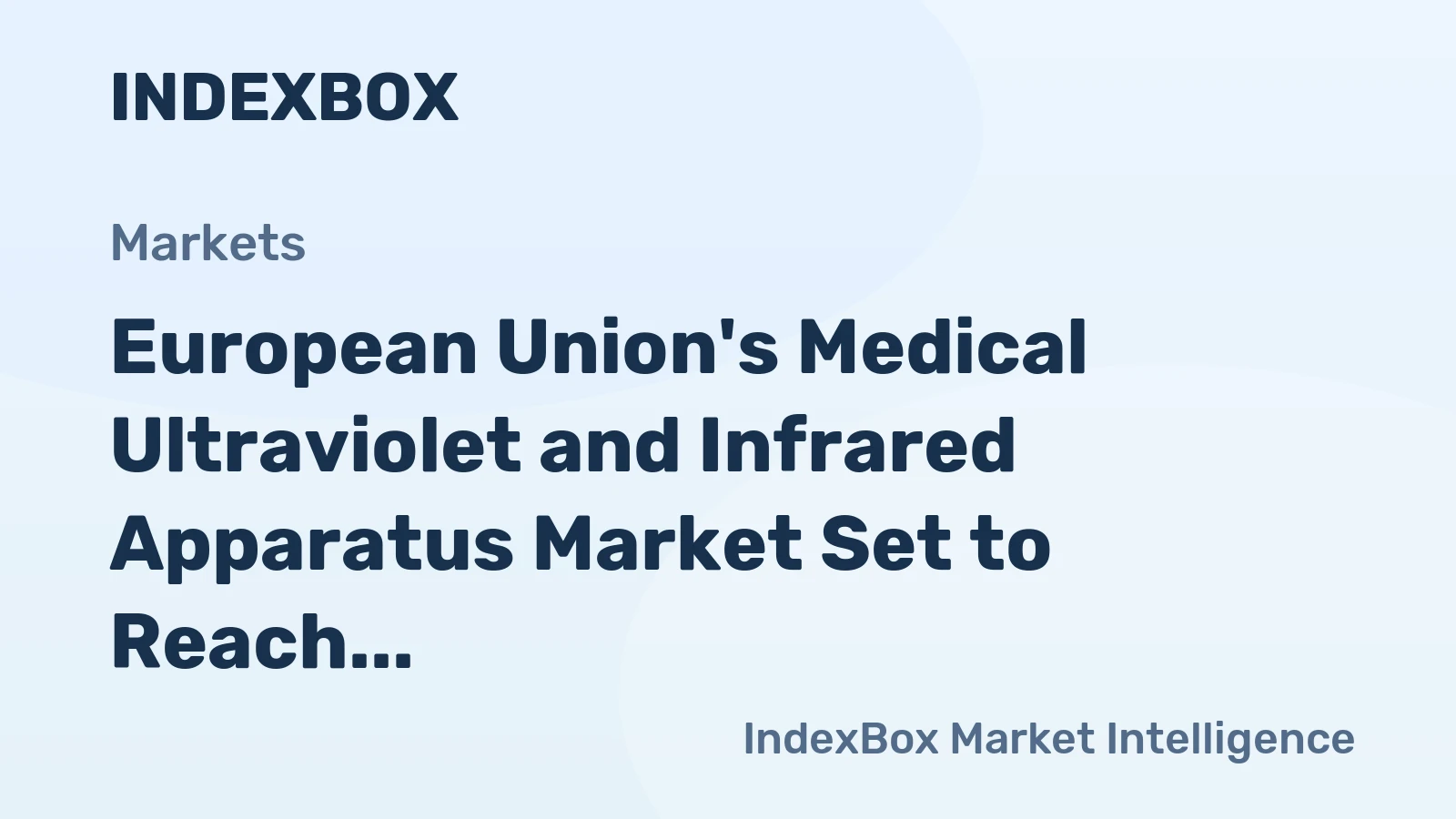 European Union's Medical Ultraviolet and Infrared Apparatus Market Set to Reach 2.8K Tons and $337M