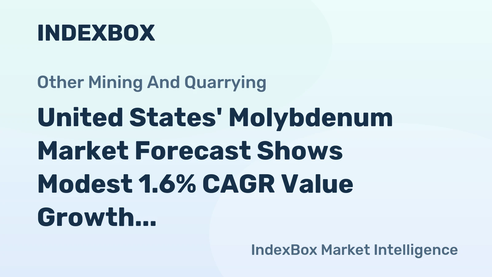 United States' Molybdenum Market Forecast Shows Modest 1.6% CAGR Value Growth Amid Flat Volume Trajectory