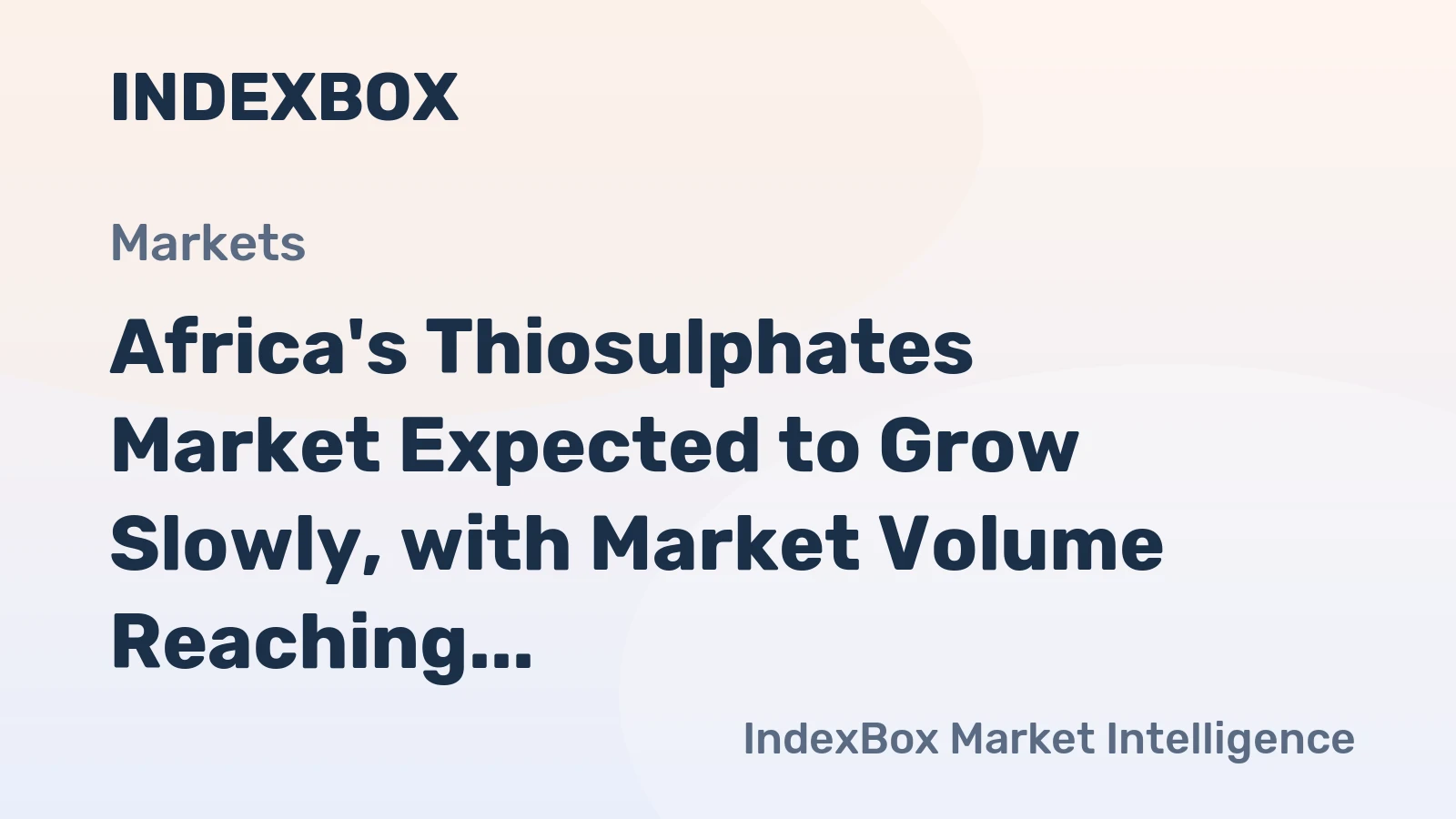 Africa's Thiosulphates Market Expected to Grow Slowly, with Market Volume Reaching 6K Tons and Value Reaching $5.5M by 2035