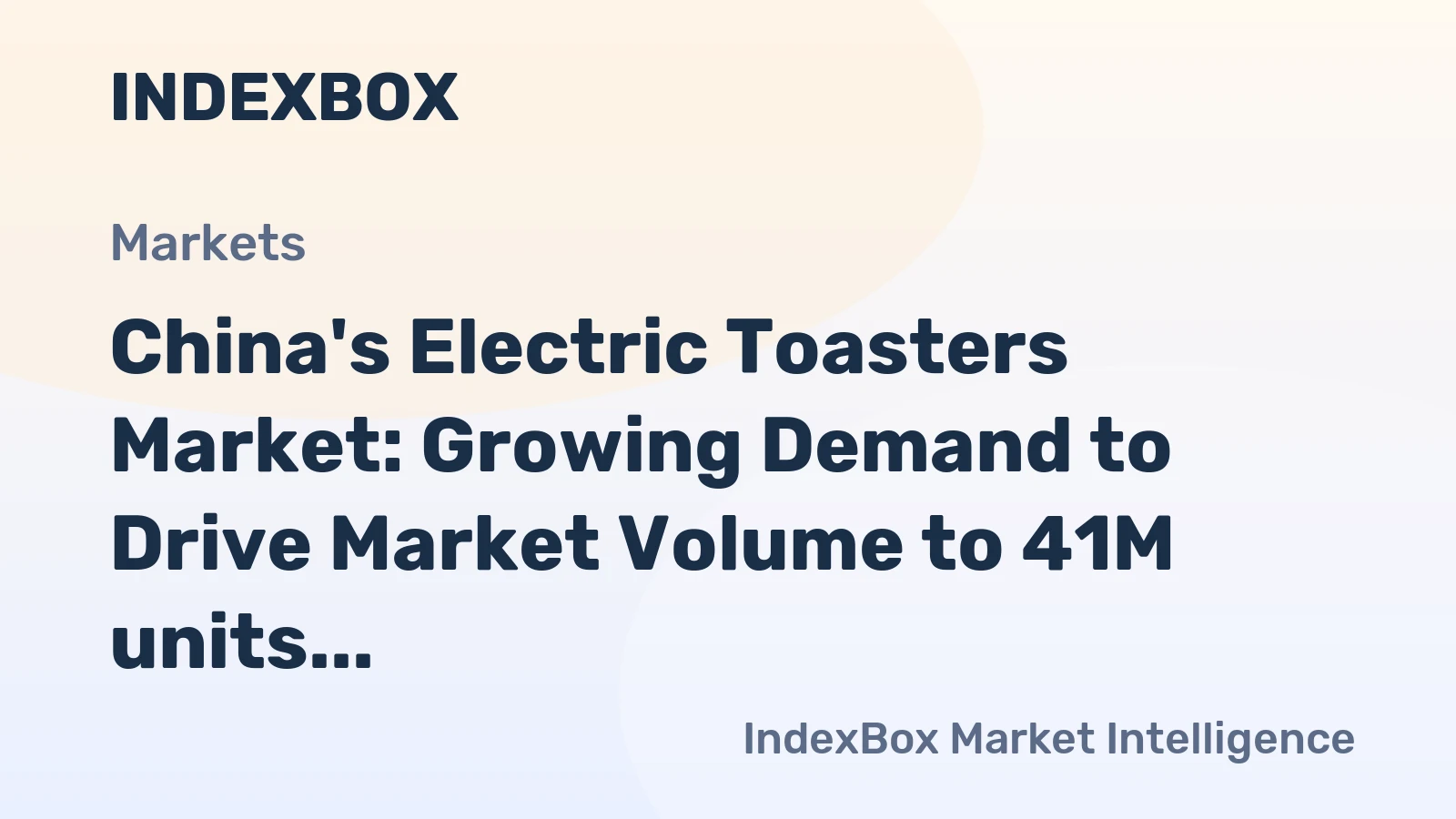 China's Electric Toasters Market: Growing Demand to Drive Market Volume to 41M units and Market Value to $451M by 2035